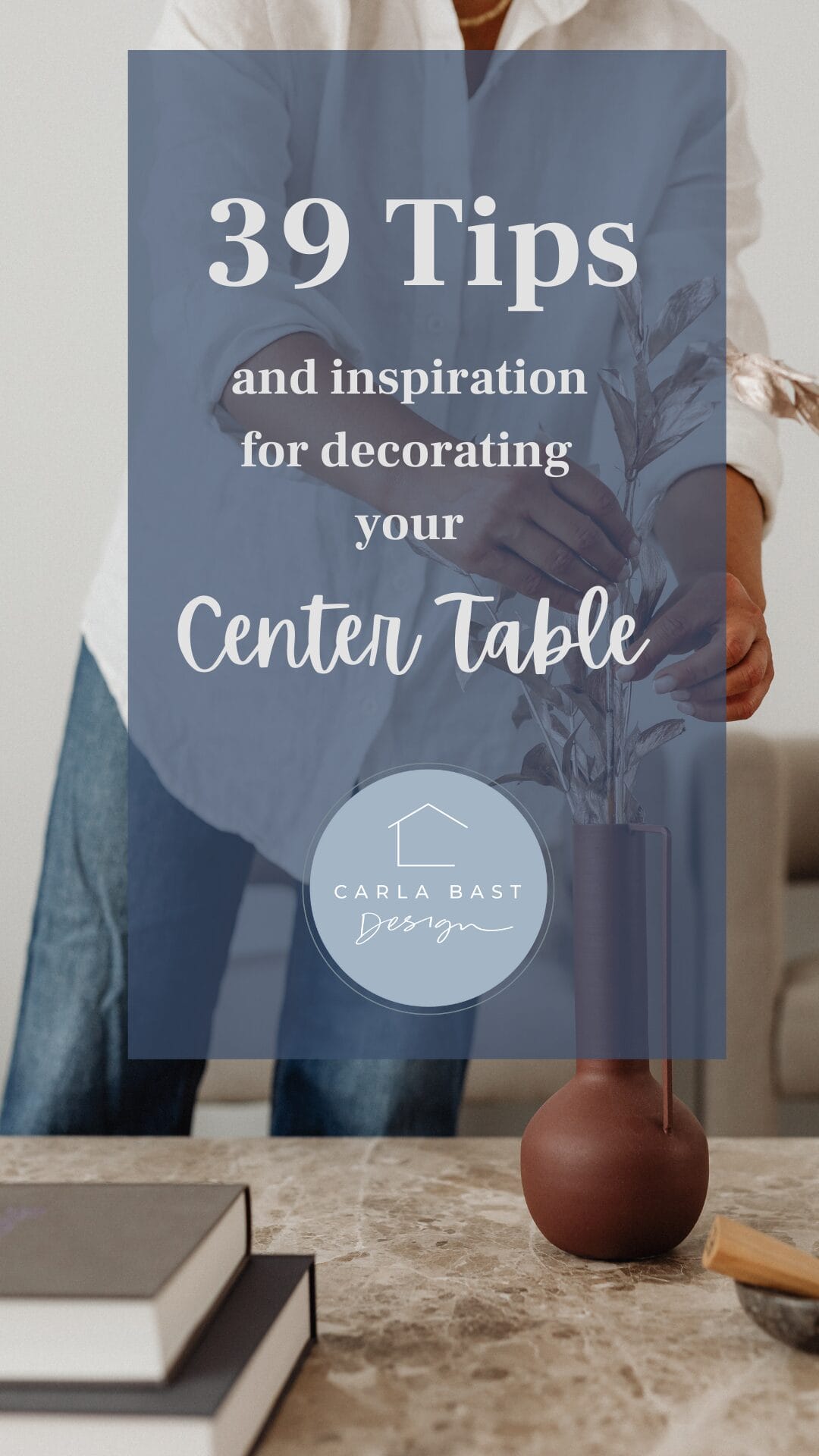 39 Center Table Decor Ideas & Tips | Carla Bast Design