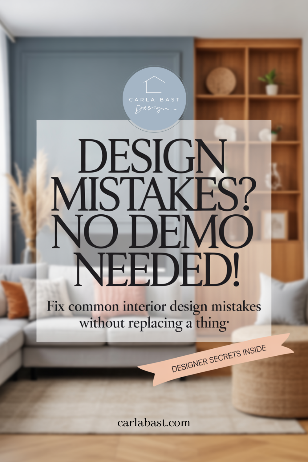 How to Fix Design Mistakes Without Replacing Anything | Carla Bast Design